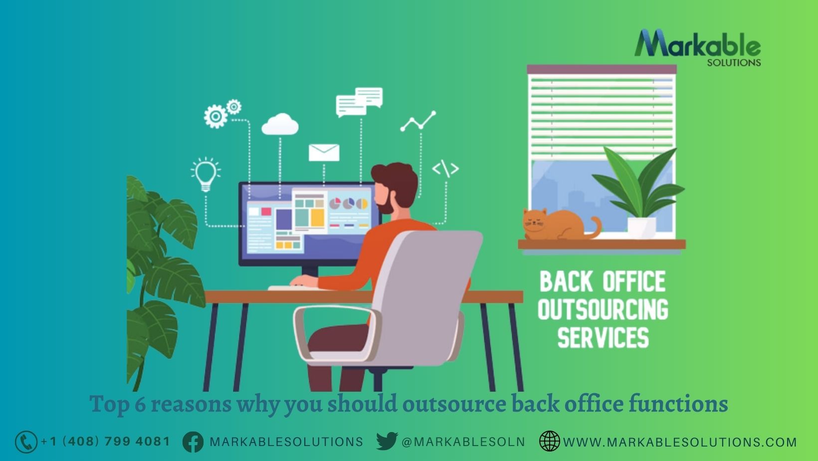 Top 6 reasons why you should outsource back office functions - Markable Solutions
