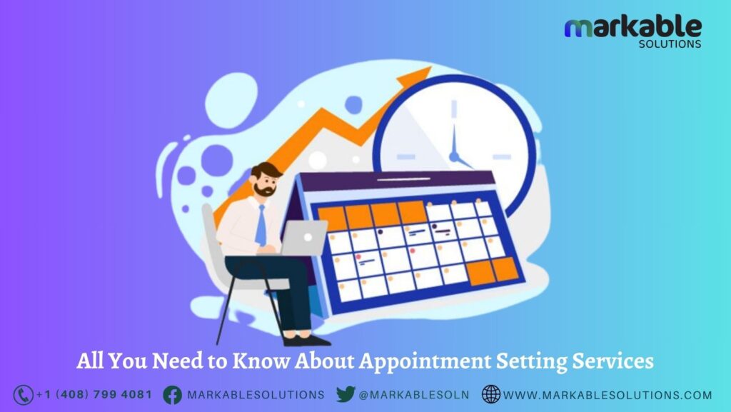 All You Need to Know About Appointment Setting Services - Markable ...