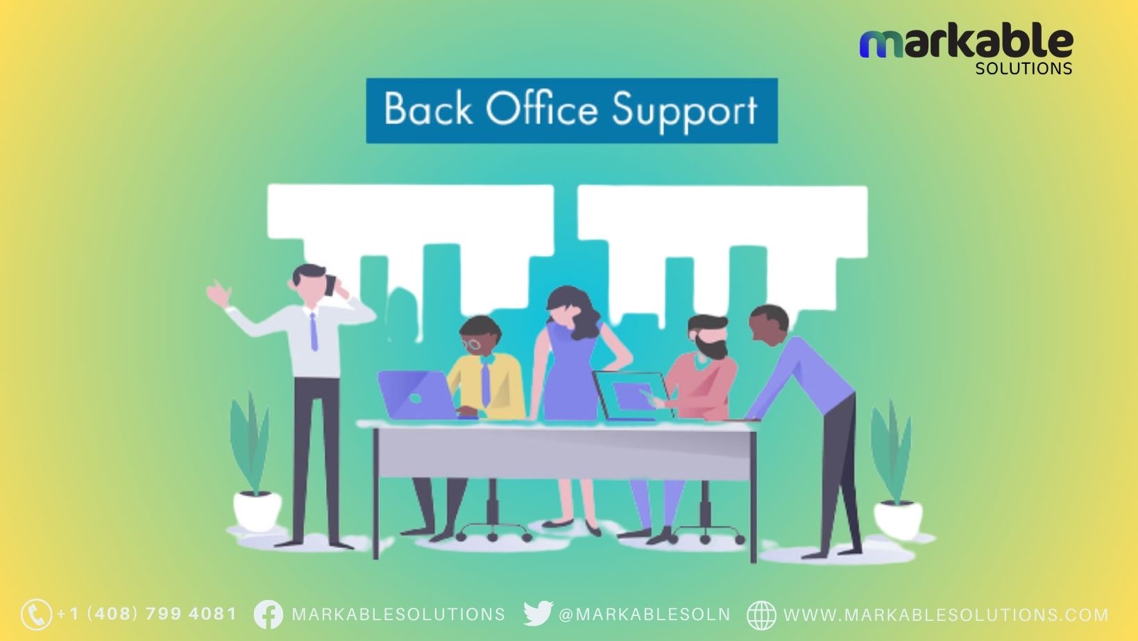 Top 5 Benefits of Back office Support Services - Markable Solutions