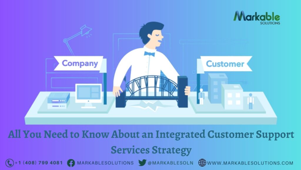 All You Need to Know About an Integrated Customer Support Services Strategy
