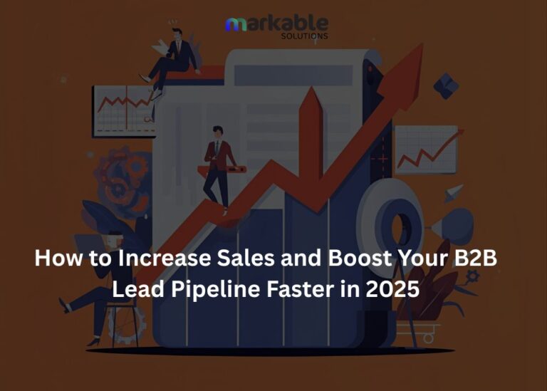 Increase Sales and Boost Your B2B Lead Pipeline Faster in 2025